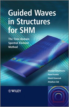 "Guided Waves in Structures for SHM. The Time - domain Spectral Element Method" скачать fb2, rtf ...