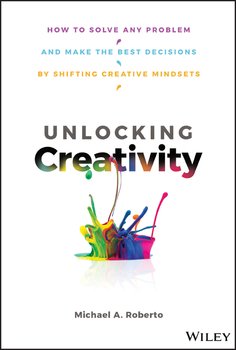 "Unlocking Creativity. How to Solve Any Problem and Make the Best ...