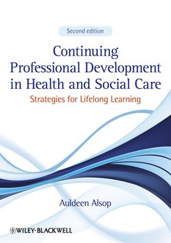"Continuing Professional Development in Health and Social Care. Strategies for Lifelong Learning ...