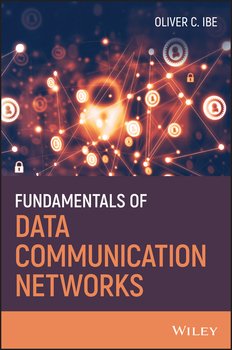 "Fundamentals of Data Communication Networks" скачать fb2, rtf, epub, pdf, txt книгу Oliver Ibe C.
