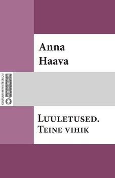 "Luuletused. Teine vihik" скачать fb2, rtf, epub, pdf, txt книгу Anna Haava