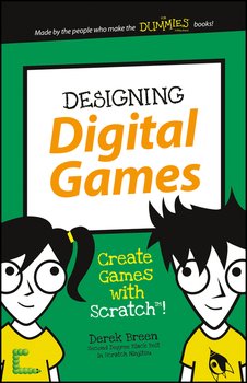 Designing Digital Games. Create Games with Scratch! скачать fb2, epub ...