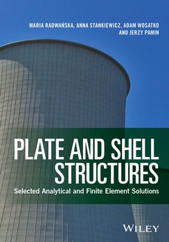 "Plate and Shell Structures. Selected Analytical and Finite Element ...