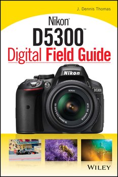 "Nikon D5300 Digital Field Guide" скачать fb2, rtf, epub, pdf, txt ...