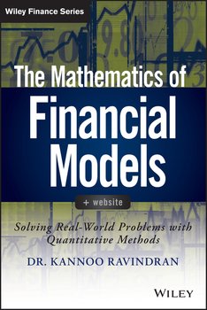 "The Mathematics of Financial Models. Solving Real-World Problems with Quantitative Methods ...