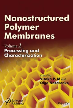 "Nanostructured Polymer Membranes, Volume 1. Processing and Characterization" скачать fb2, rtf ...