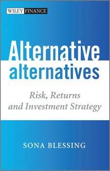 "Alternative Alternatives. Risk, Returns and Investment Strategy ...