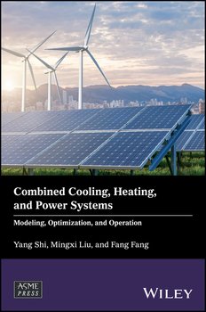 "Combined Cooling, Heating, and Power Systems. Modeling, Optimization, and Operation" скачать ...