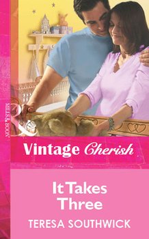 "It Takes Three" скачать fb2, rtf, epub, pdf, txt книгу Teresa Southwick