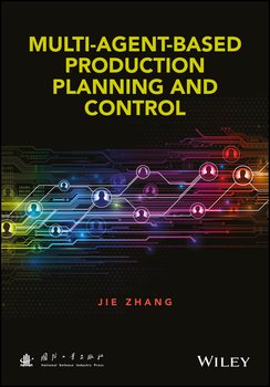 "Multi-Agent-Based Production Planning and Control" скачать fb2, rtf, epub, pdf, txt книгу Jie Zhang