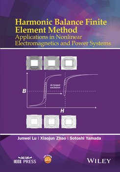 "Harmonic Balance Finite Element Method. Applications in Nonlinear Electromagnetics and Power ...