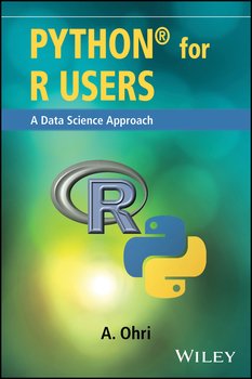 "Python for R Users. A Data Science Approach" скачать fb2, rtf, epub, pdf, txt книгу Ajay Ohri