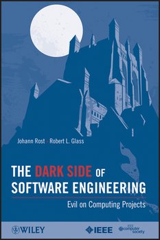 "The Dark Side of Software Engineering. Evil on Computing Projects ...