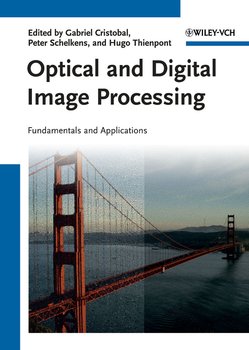 "Optical and Digital Image Processing. Fundamentals and Applications ...