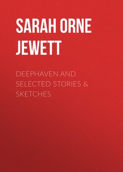 "Deephaven and Selected Stories & Sketches" скачать fb2, rtf, epub, pdf ...