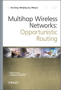 "Multihop Wireless Networks. Opportunistic Routing" скачать fb2, rtf, epub, pdf, txt книгу Ming Li