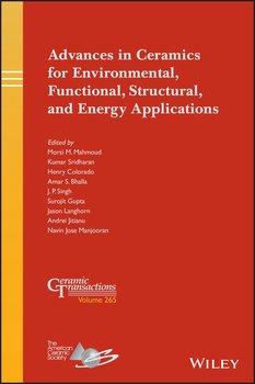 "Advances in Ceramics for Environmental, Functional, Structural, and Energy Applications ...