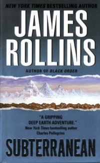 Книга "Subterranean" - Rollins James скачать бесплатно, читать онлайн