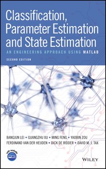 "Classification, Parameter Estimation and State Estimation. An Engineering Approach Using MATLAB ...