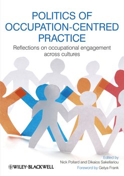 "Politics of Occupation-Centred Practice. Reflections on Occupational ...