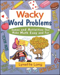 "Wacky Word Problems. Games and Activities That Make Math Easy and Fun ...