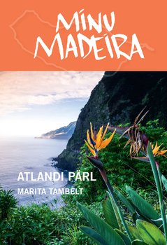 Minu Madeira. Atlandi pärl скачать fb2, epub, pdf, rtf, txt книгу ...
