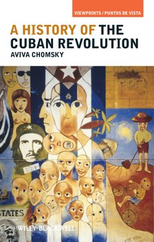 "A History of the Cuban Revolution" скачать fb2, rtf, epub, pdf, txt книгу Aviva Chomsky