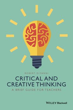 "Critical and Creative Thinking. A Brief Guide for Teachers" скачать ...