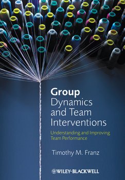 "Group Dynamics and Team Interventions. Understanding and Improving Team Performance" скачать ...