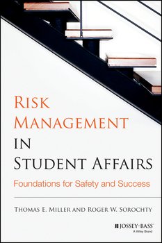 "Risk Management in Student Affairs. Foundations for Safety and Success ...