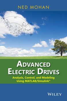 "Advanced Electric Drives. Analysis, Control, and Modeling Using MATLAB / Simulink" скачать fb2 ...