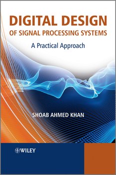 "Digital Design of Signal Processing Systems. A Practical Approach ...